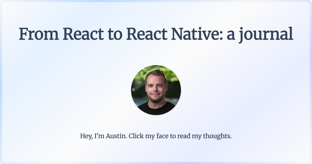 Austin Crim | From React to React Native: a journal